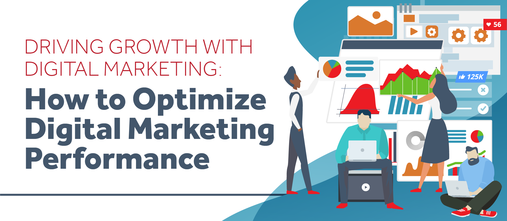 Driving Growth with Digital Marketing: How to Optimize Digital Marketing Performance